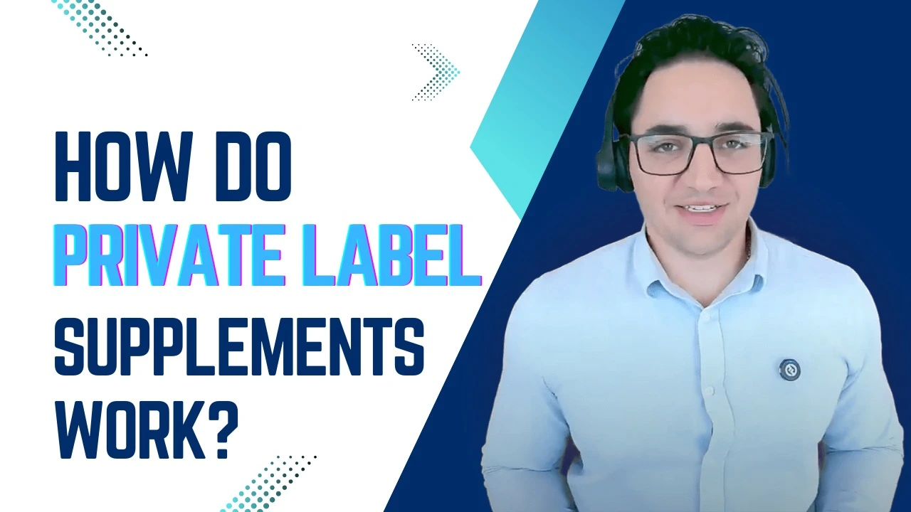 How Do Private Label Supplements Work? The Ultimate Guide.